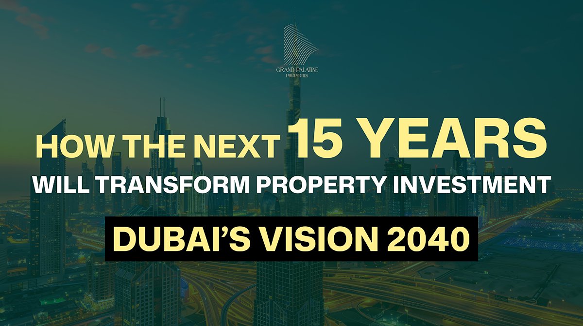 Dubai’s Vision 2040 Urban Master Plan: How the Next 15 Years Will ...